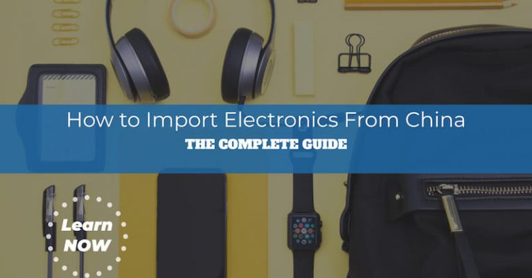 The Complete Guide To Importing Electronics From China | Lazpanda